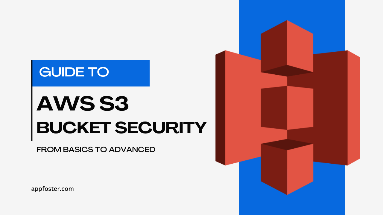 Guide to AWS S3 Bucket Security: From Basics to Advanced